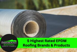 Top 5 Highest Rated EPDM Roofing Brands & Products